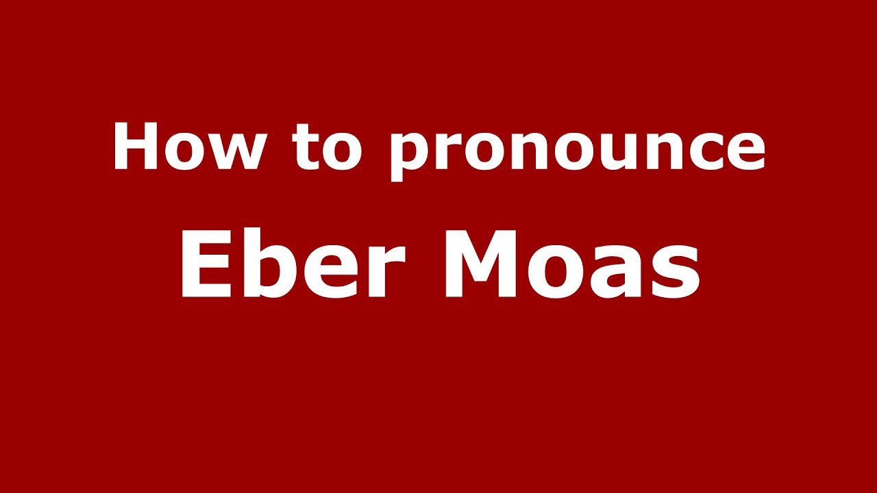 How to pronounce Eber Moas (Spanish/Argentina) - PronounceNames.com ...