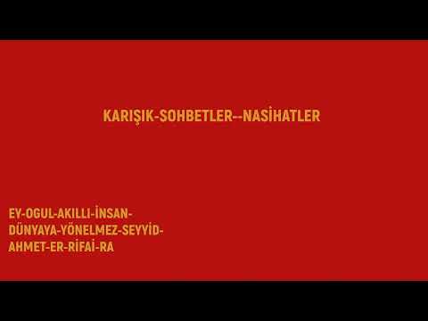 84 EY OGUL AKILLI İNSAN DÜNYAYA YÖNELMEZ SEYYİD AHMET ER RİFAİ - YouTube