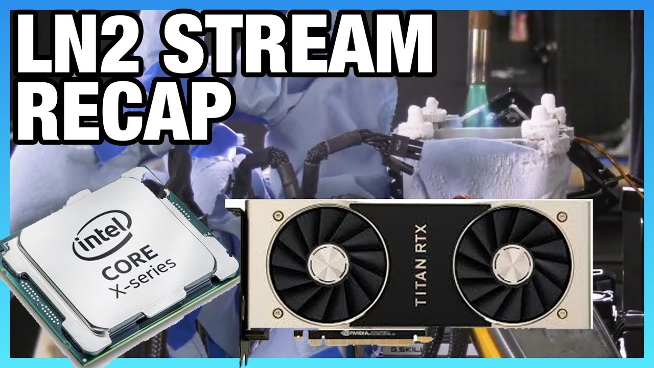 Stream Recap: First Time Liquid Nitrogen Overclocking - YouTube