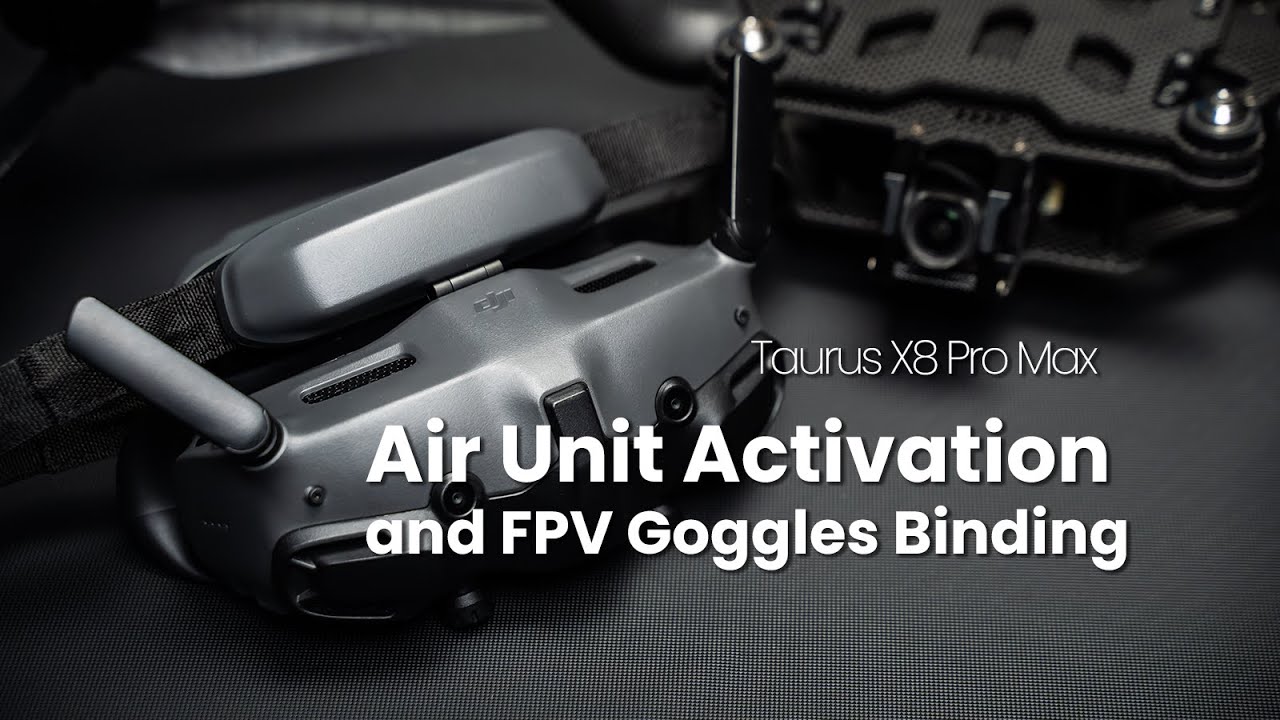 Taurus X8 Pro Max | Air Unit Activation and FPV Goggles Binding - YouTube