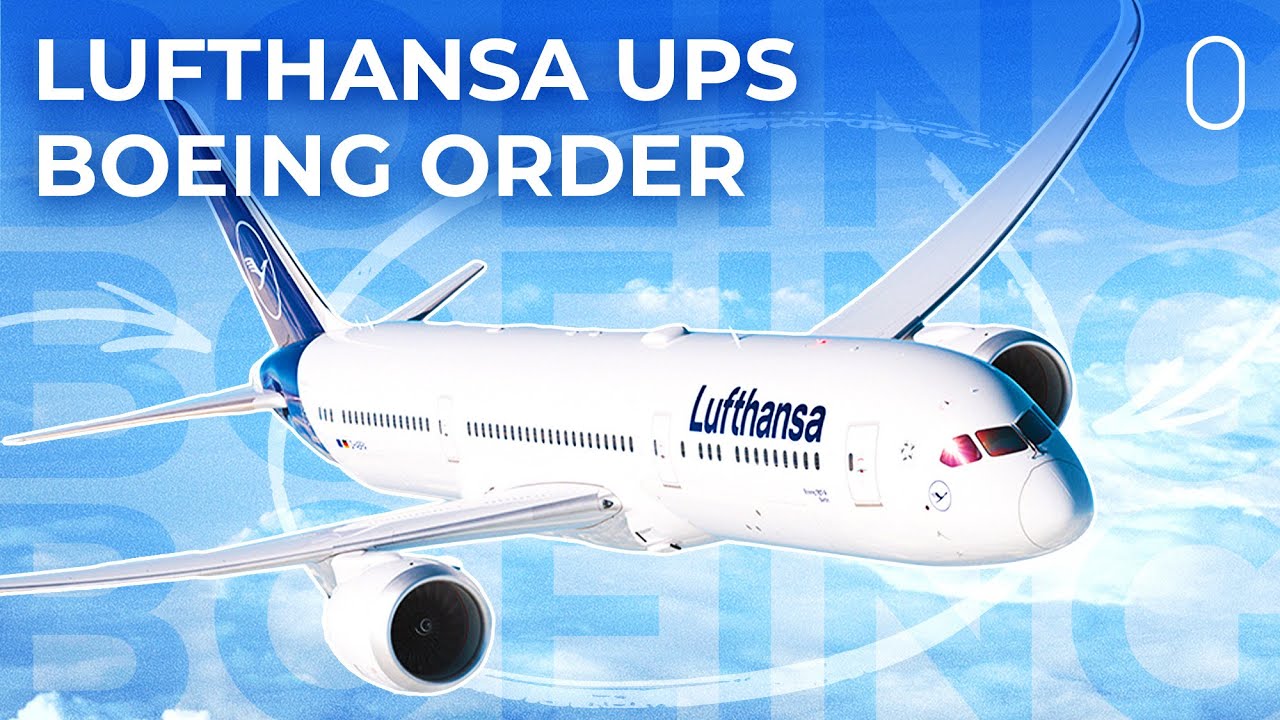 Lufthansa Ups Boeing 787 Order Amid New 777 Freighter Commitment - YouTube