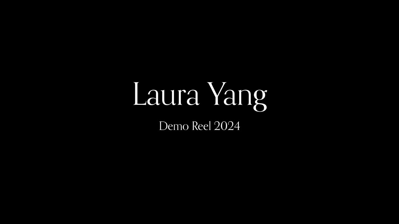 Laura Yang - Demo Reel 2024 - YouTube