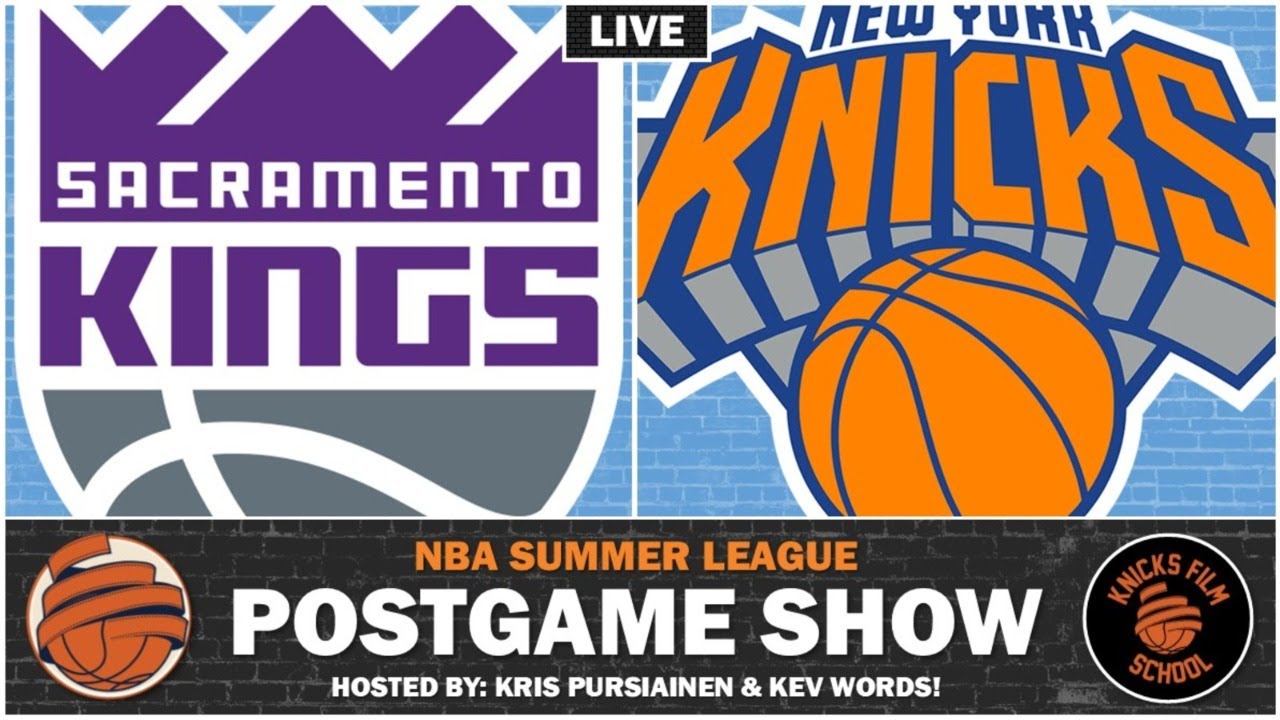 SUMMER LEAGUE LIVESTREAM | Knicks vs Kings - Recap & Reaction w/ Kris ...