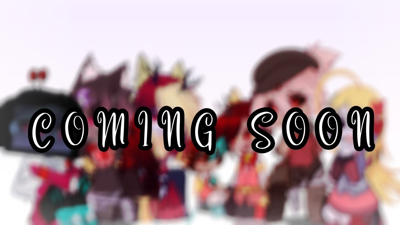 Coming Soon. . . (Read Desc) - YouTube