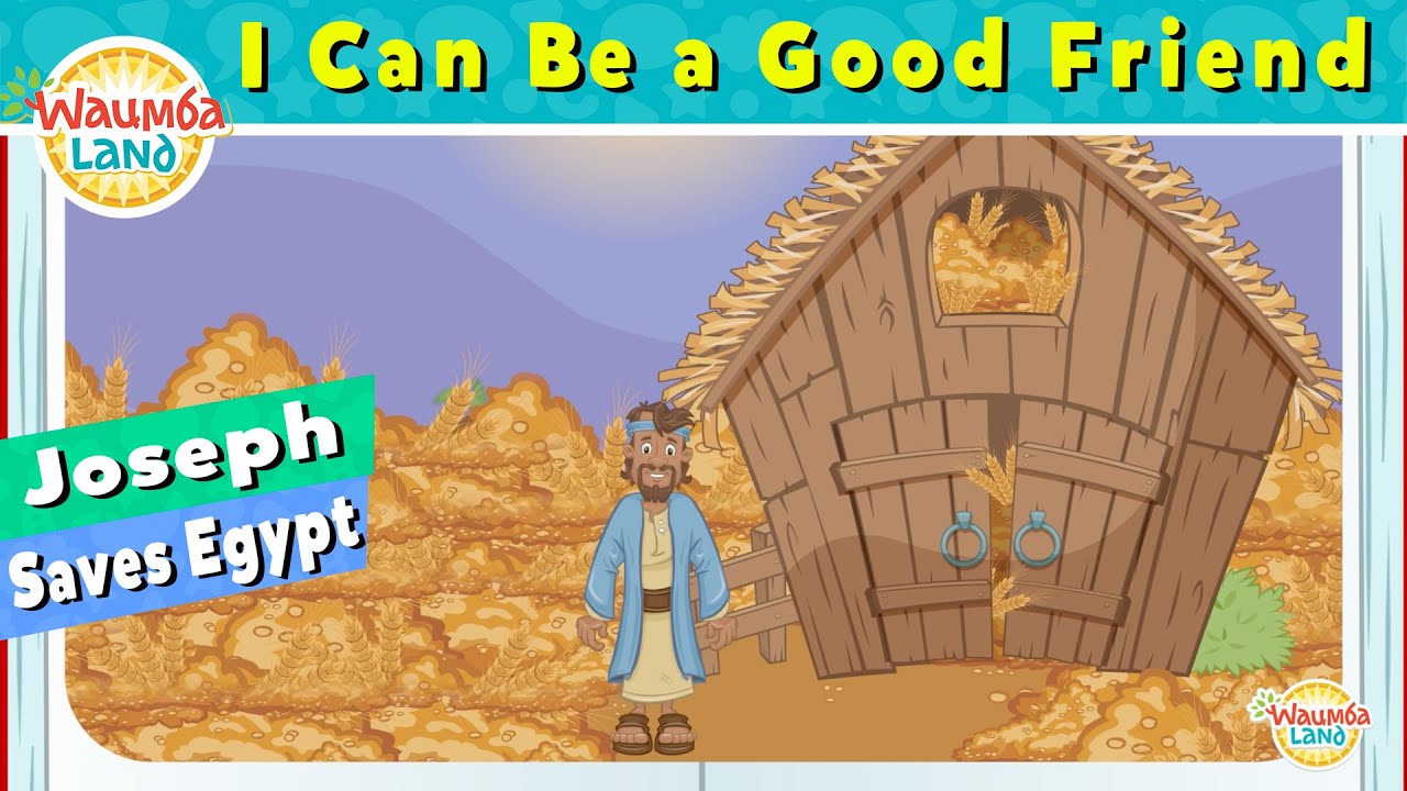 I Can Be a Good Friend—Joseph Saves Egypt - YouTube