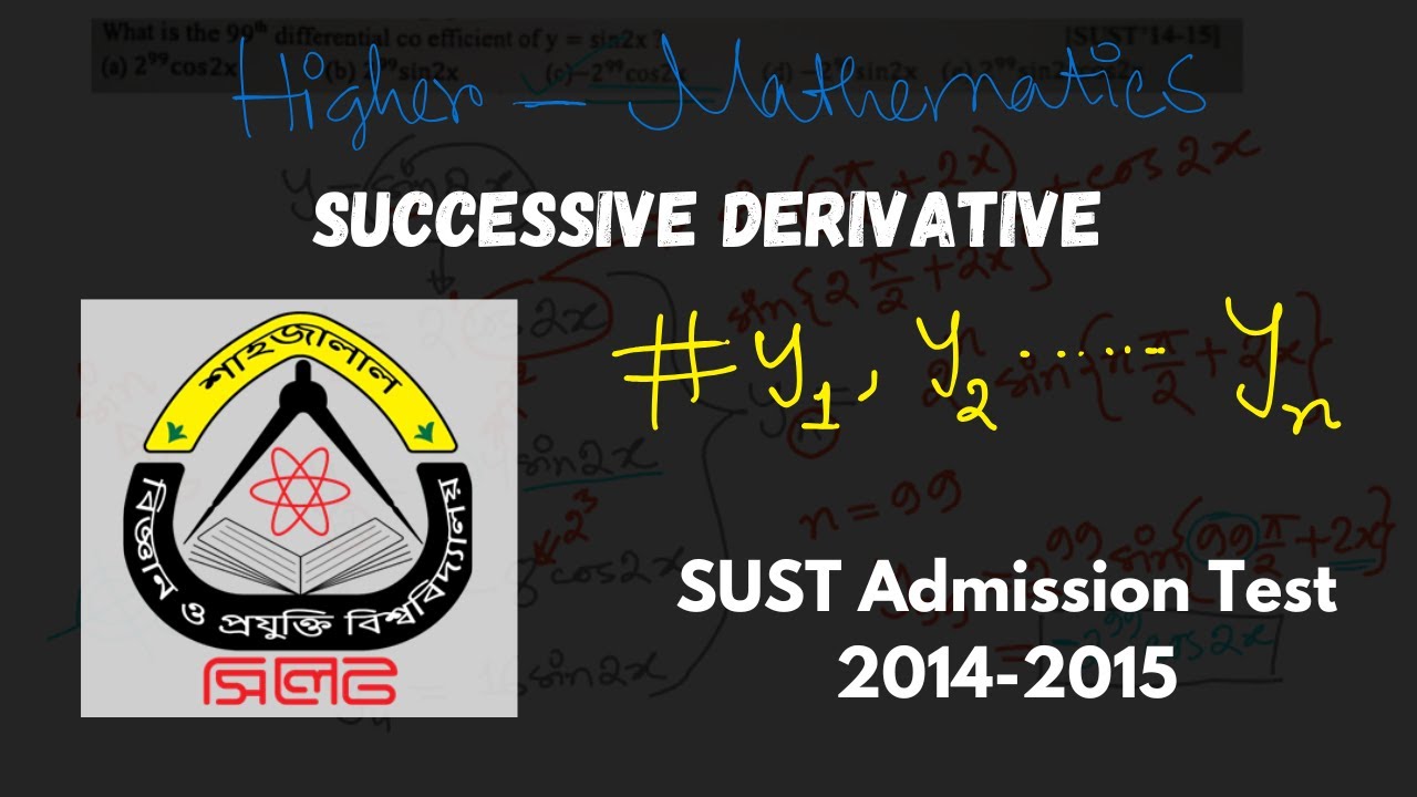 SUST Admission Test (2014-2015): "Successive Derivative" - YouTube