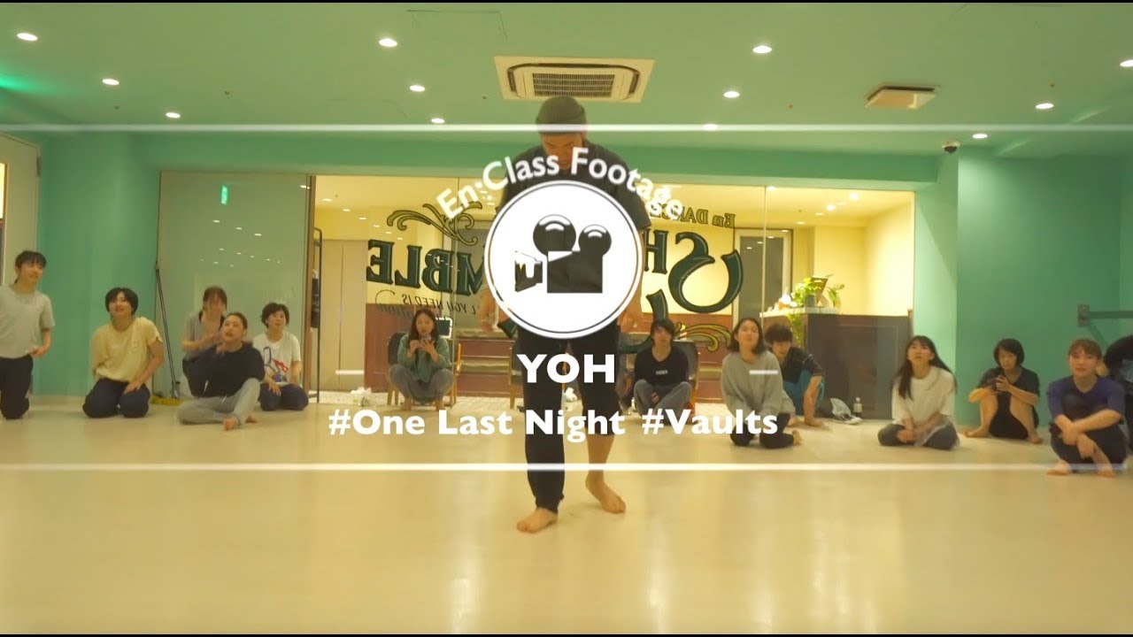 YOH" One Last Night / Vaults "@En Dance Studio SHIBUYA SCRAMBLE - YouTube
