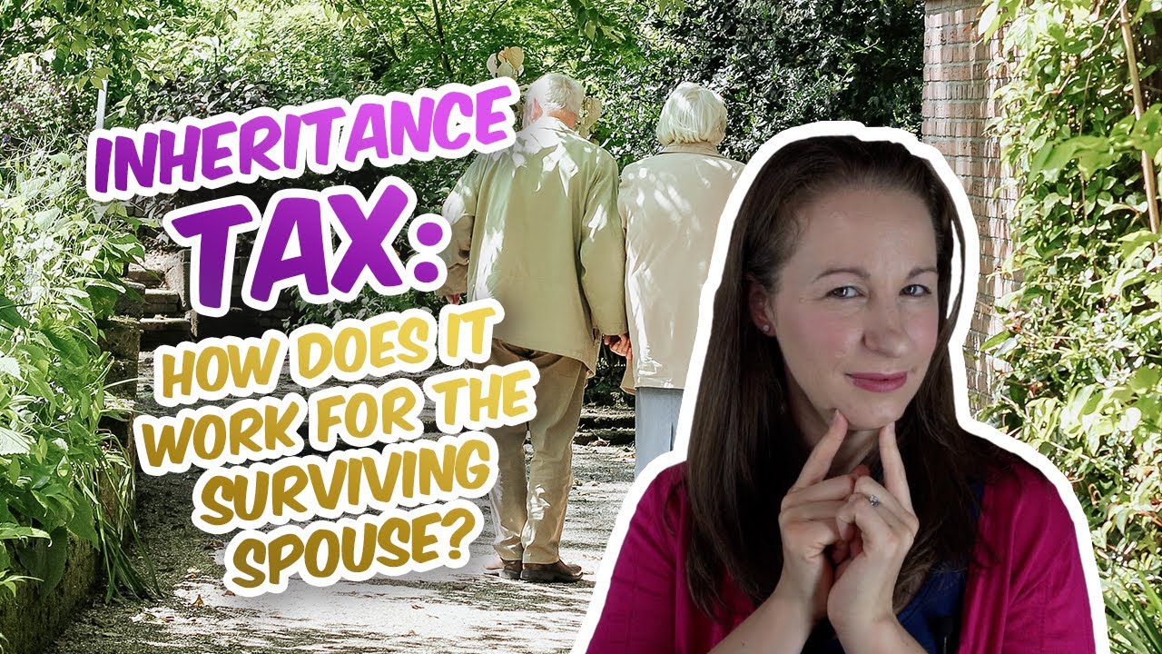 Inheritance Tax - How does it work for the surviving spouse? - YouTube