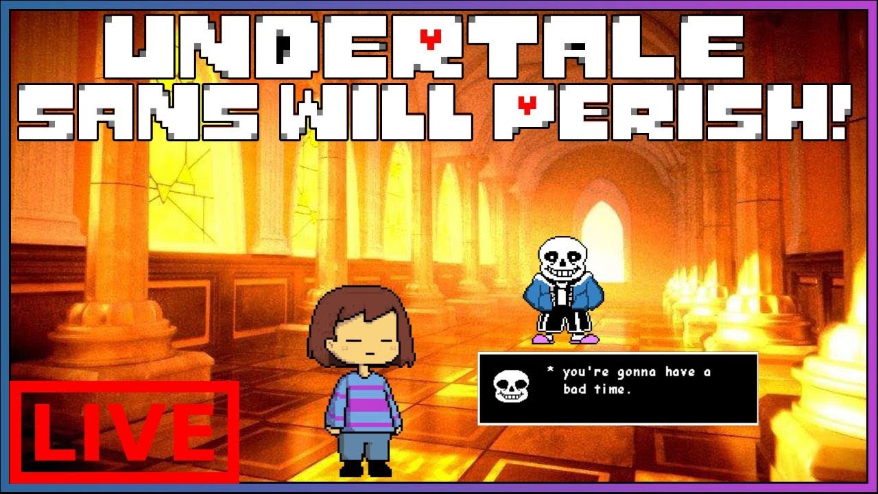 [Live]Undertale|Sans Boss Fight & Genocide Finale|Blind Run|PC Gameplay ...