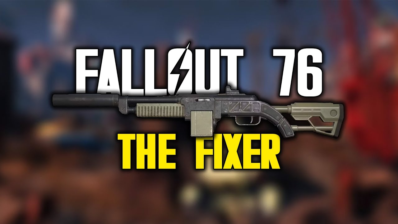 Fallout 76 - How to get THE FIXER Unique Weapon Location - YouTube