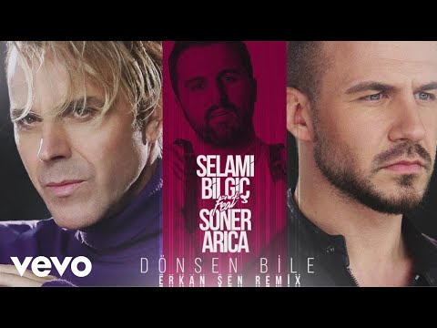 Selami Bilgic - Dönsen Bile (Erkan Sen Remix) ft. Soner Arica