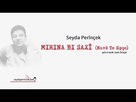 Seyda Perinçek Mirina bi saxî  (Navê Te Eşqe)