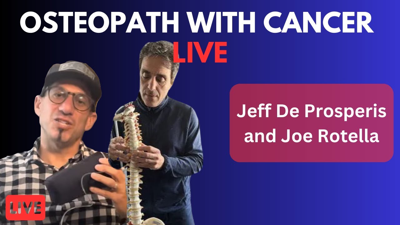 “My Osteopath Treatment with Stage 4 Cancer” | Live With Jeff De ...