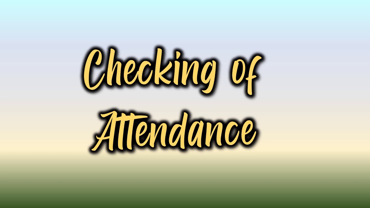 Checking Of Attendance YouTube checking-of-attendance-youtube