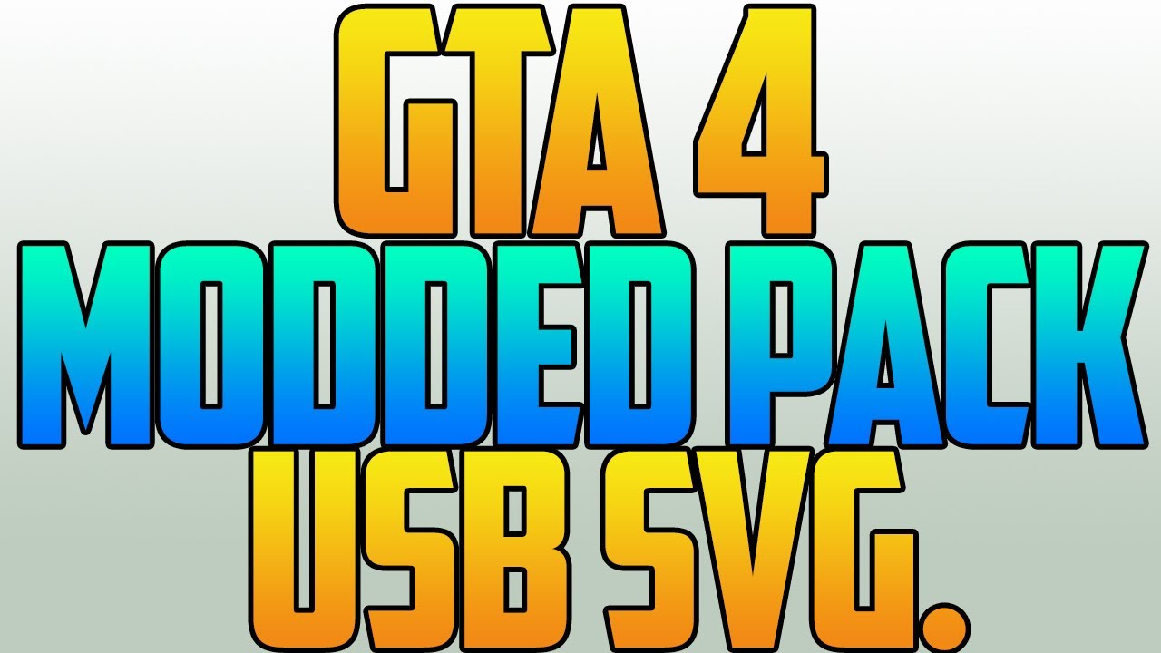 GTA 4 MODZ: Modded USB Pack By: XeX (ALL Completed SVG) (UNLOCK ALL ...