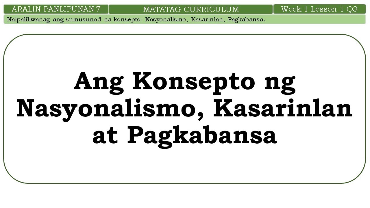 Aralpan7 Matatag Q3 Week 1 Ang Konsepto Ng Nasyonalismo Kasarinlan At ...