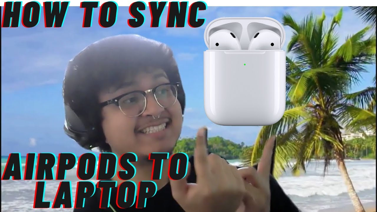 HOW TO SYNC AIRPODS TO LAPTOP IN 1 MINUTE SERIOUSLY 2021 YouTube how-to-sync-airpods-to-laptop-in-1-minute-seriously-2021-youtube