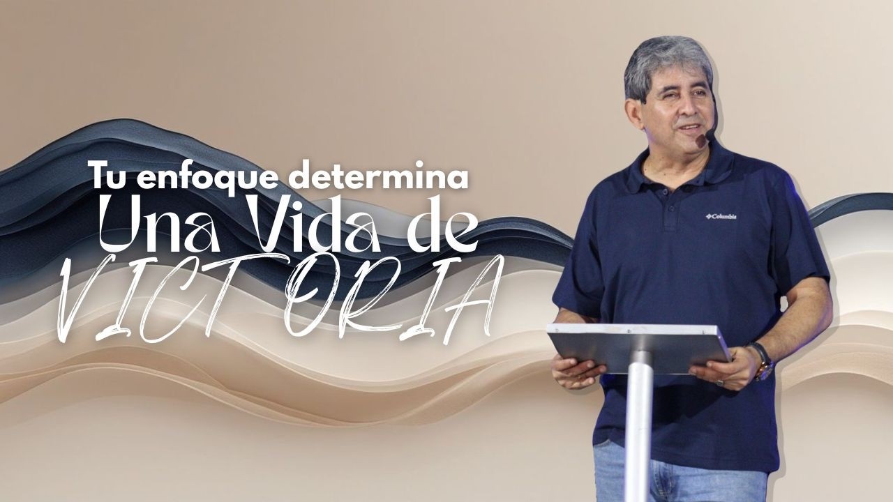 Tu Enfoque Determina Una Vida De Victoria - Ps. Javier Flores - YouTube