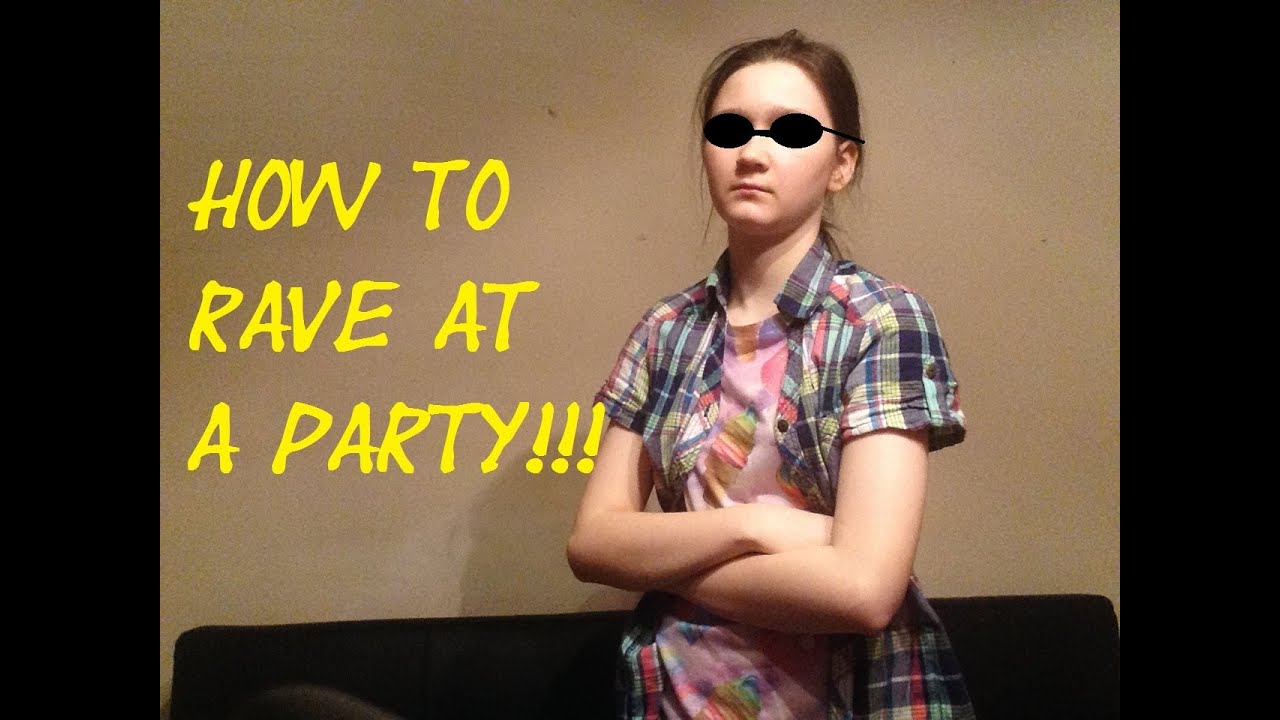 How to Rave at a Party - YouTube