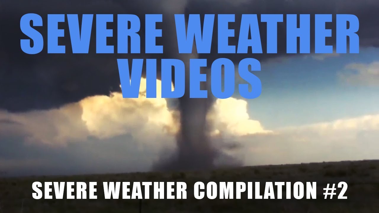 Severe Weather Compilation #2 - YouTube