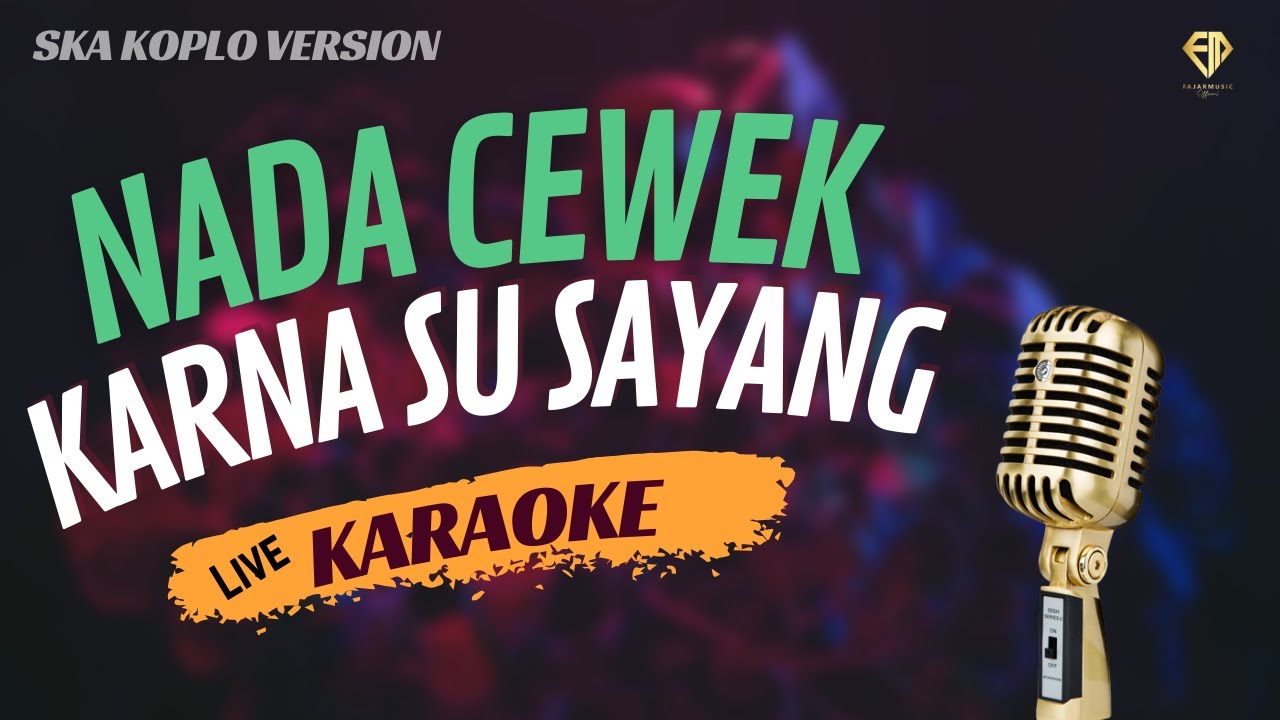Karna Su Sayang - By Near ( Karaoke Lirik ) Ska Koplo Version - YouTube
