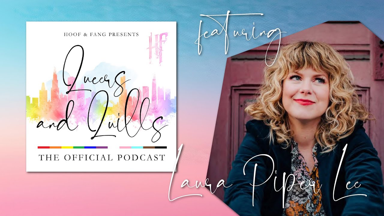 Queers and Quills featuring Laura Piper Lee - YouTube
