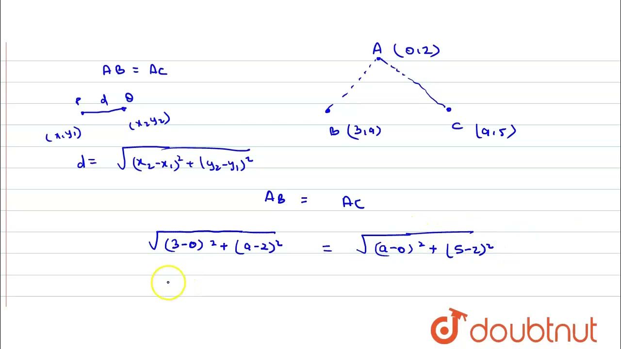 यदि बिन्दु A(0, 2) , बिन्दुओं B(3, a)तथा C(a, 5) से समदूरस्थ है, तो a का मान ज्ञात करें। | 10 ...