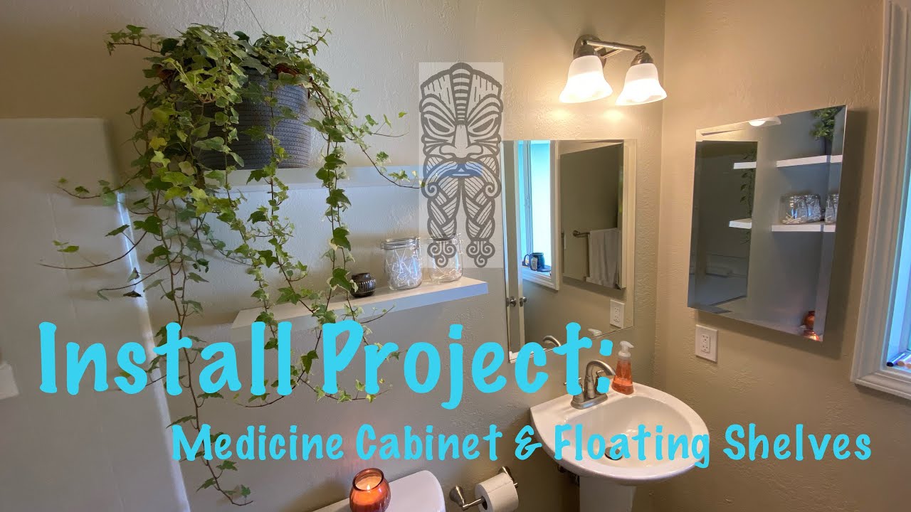 Install Projects! Medicine Cabinet & Floating Shelves - YouTube