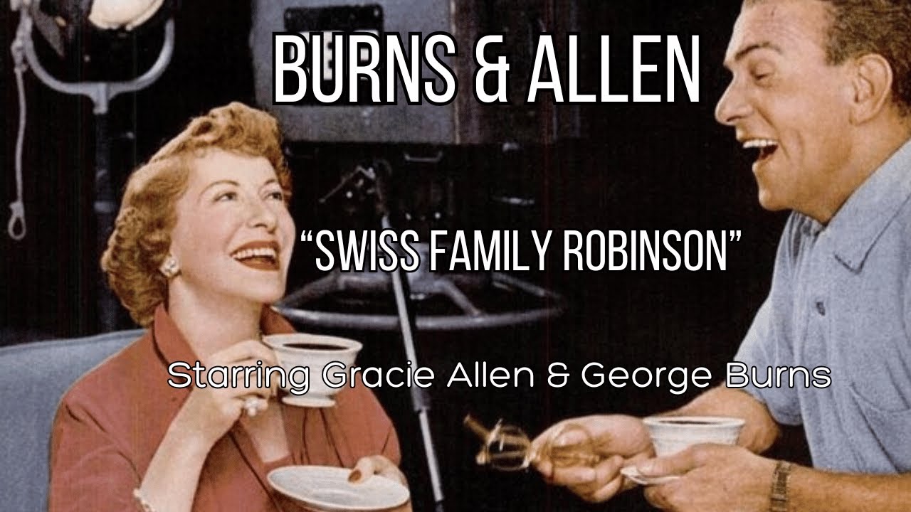 Burns & Allen - "Swiss Family Robinson" (1940) | Classic Radio Comedy ...