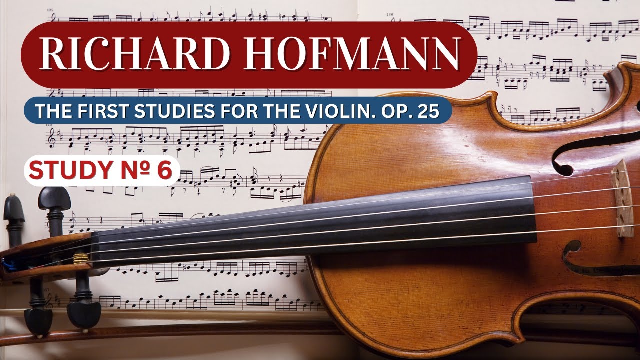 🎻 The First Studies for the Violin by Richard Hofmann - Study Nº 6 # ...