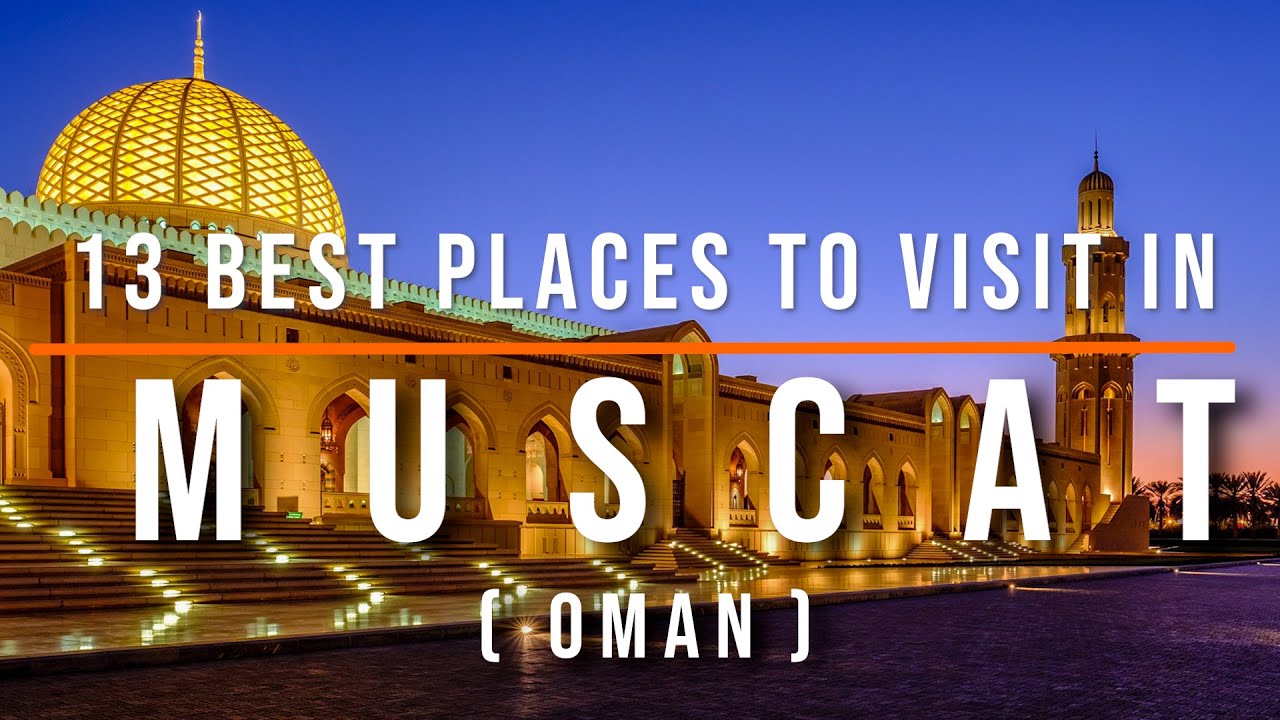 Top 13 Tourists Attraction In Muscat, Oman | Travel Video | Travel ...