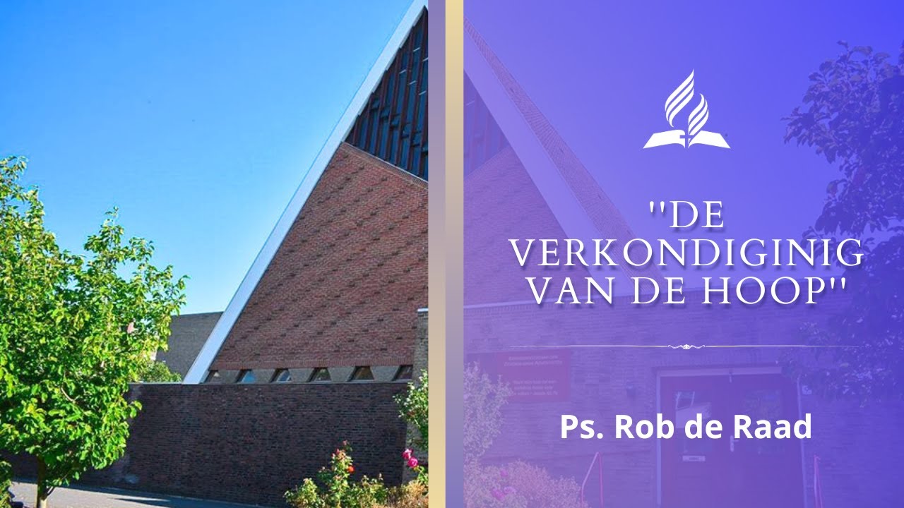 Ps. Rob de Raad - De verkondiginig van de hoop - 20-7-2024 - YouTube
