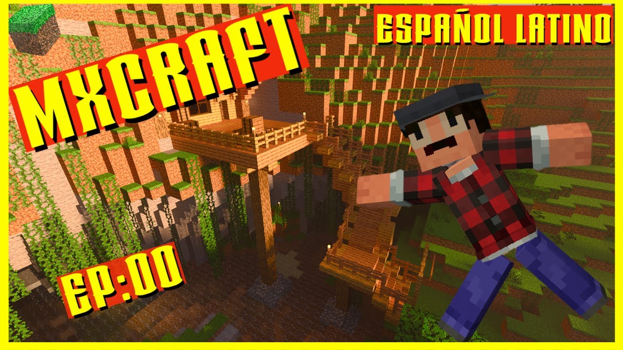 MINECRAFT : MXCraft Español Latino - Episodio: 00 - YouTube