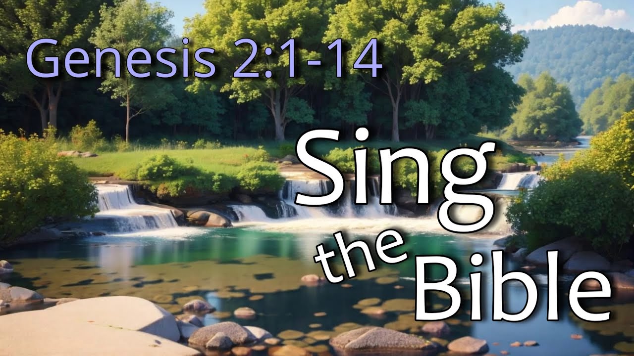 Genesis 2:1-14, Sing the Bible | The Seventh Day of Rest - YouTube