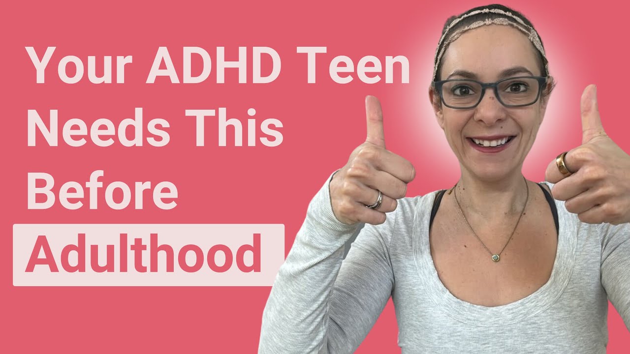 ADHD Beyond Childhood: Preparing Your Child for Teen & Adult Success - YouTube