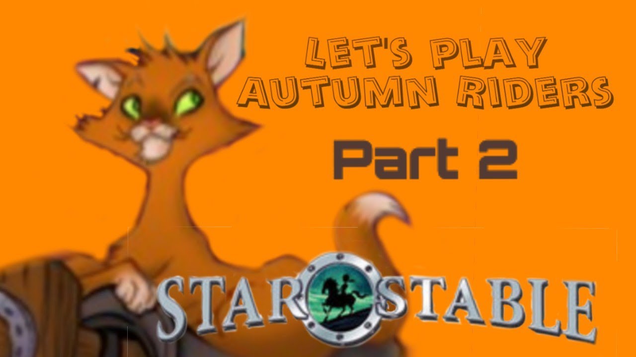 Let's play - Autumn Riders| PART 2 | Star Stable - YouTube