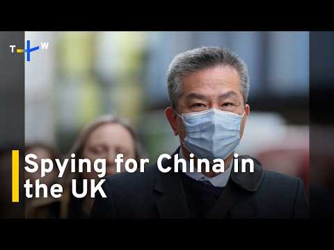 Two Men Jailed in UK for Spying for China｜TaiwanPlus News