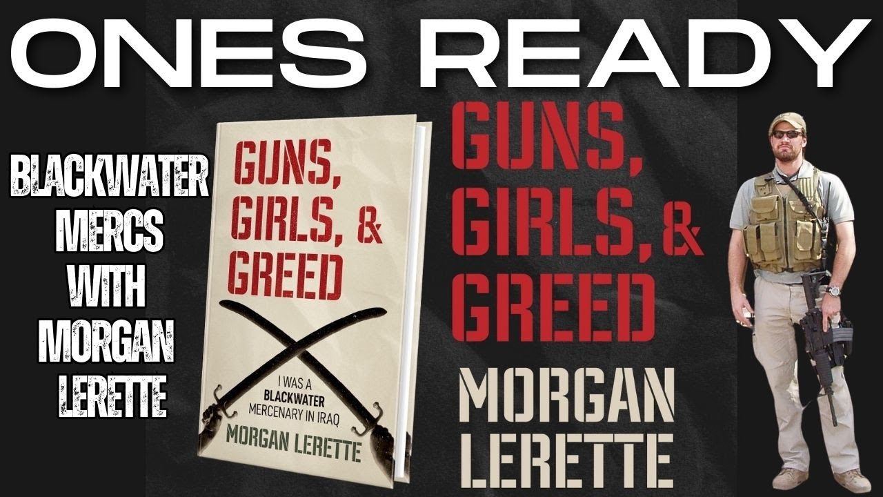 Ep 508: Blackwater: The World’s Most Infamous PMC with Morgan Lerette ...