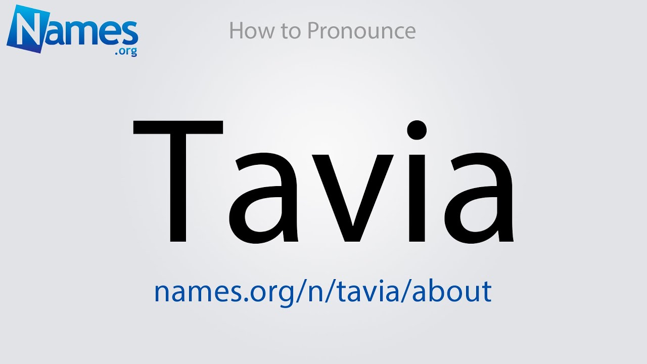 How to Pronounce Tavia - YouTube
