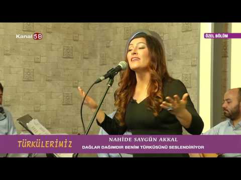 Nahide Saygün AKKAL - Dağlar Dağımdır Benim