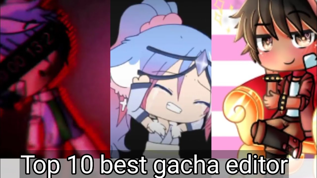 Top 10 best gacha editor (my opinion) - YouTube