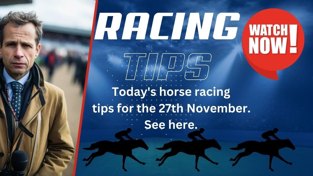 Horse Racing Tips Today - November 27th - YouTube