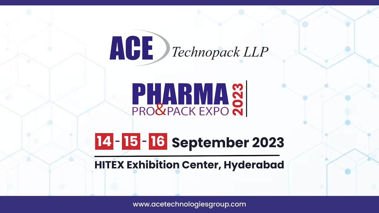 ACE pharma Pro Pack Expo 2023 Hyderabad - YouTube