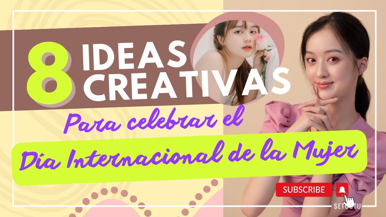 8 ideas creativas para celebrar el "Día Internacional de la Mujer ...