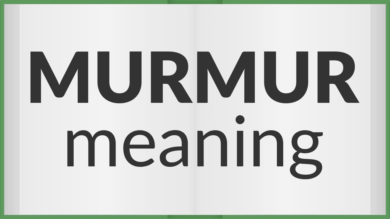 Murmur Meaning Of Murmur YouTube murmur-meaning-of-murmur-youtube