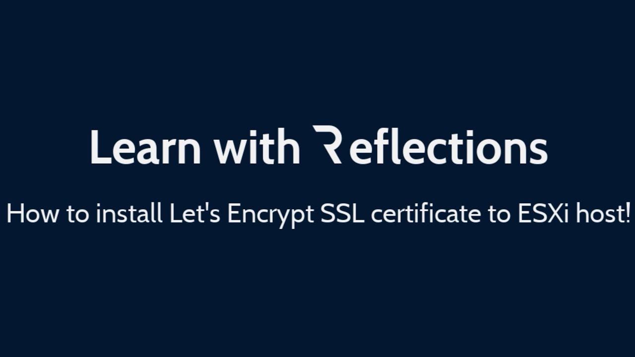 How to install Let's Encrypt SSL Certificate to ESXi Host - The easy ...