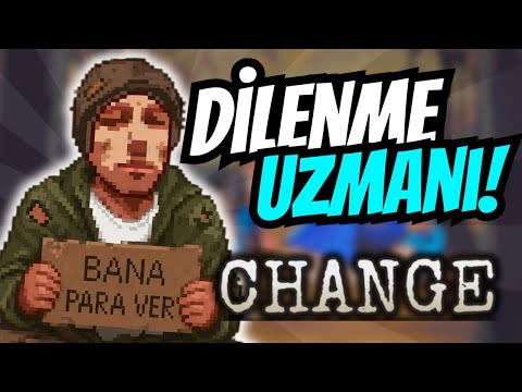 DİLENME USTASI | CHANGE #3