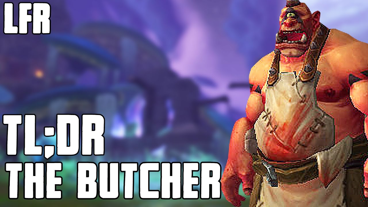 TL;DR - The Butcher (LFR) - Walkthrough/Commentary - YouTube