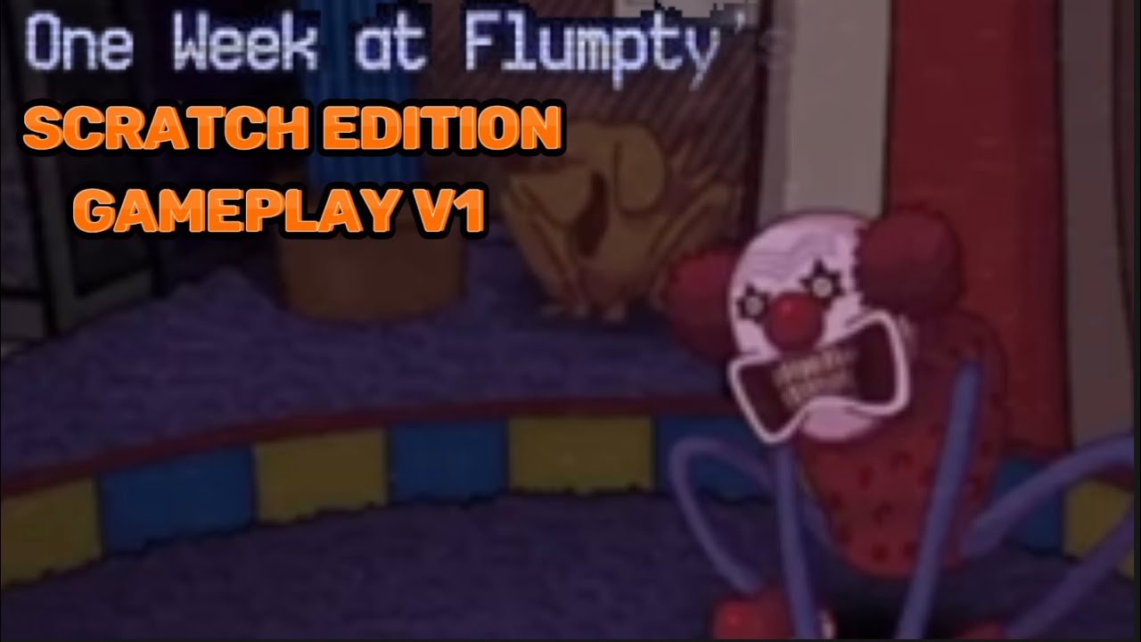 One week at flumpty scratch edition gameplay v1 (LINK IN DESC) - YouTube