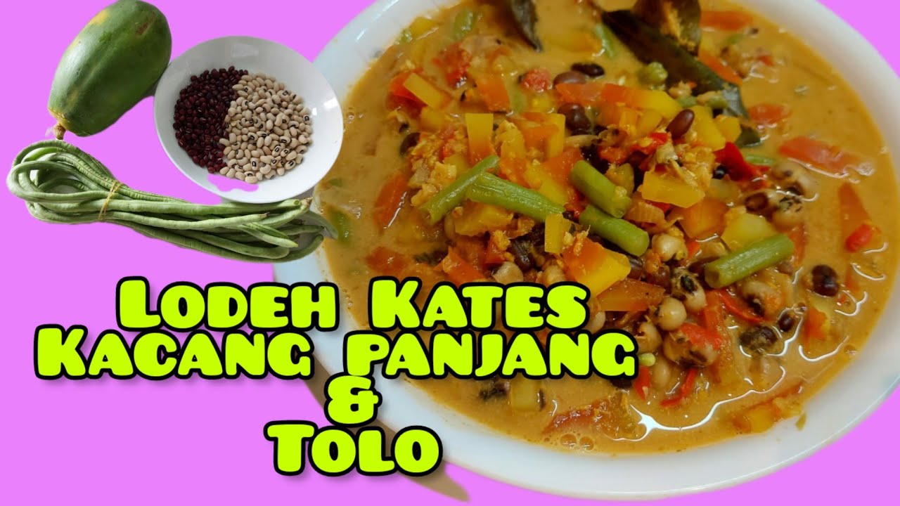 Lodeh Kates Kacang panjang Dan Tolo || Menu favorit sejak Kecil - YouTube